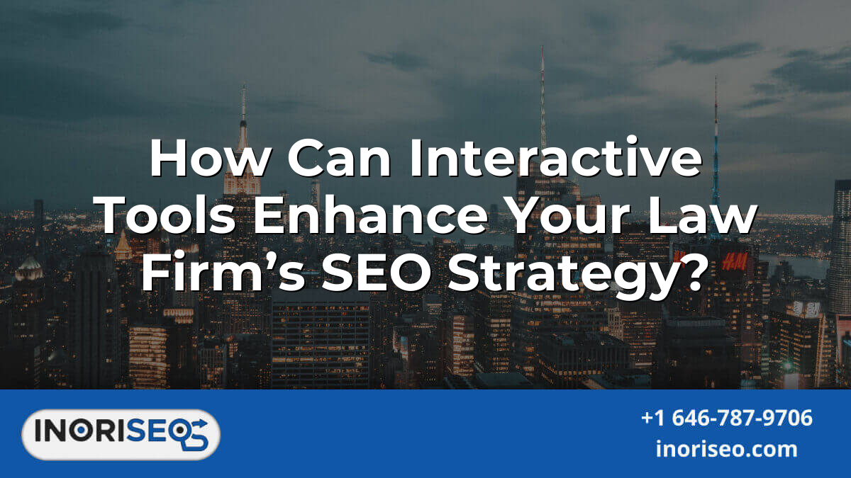How Can Interactive Tools Enhance Your Law Firm's SEO Strategy?