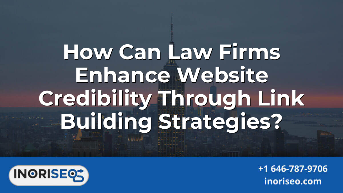 How Can Law Firms Enhance Website Credibility Through Link Building ...