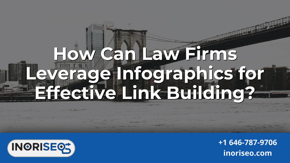 How Can Law Firms Leverage Infographics For Effective Link Building?