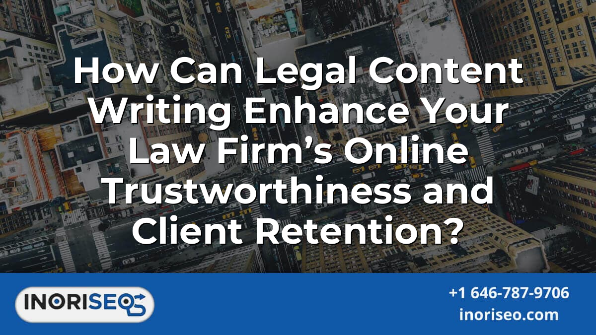 How Can Legal Content Writing Enhance Your Law Firm's Online ...