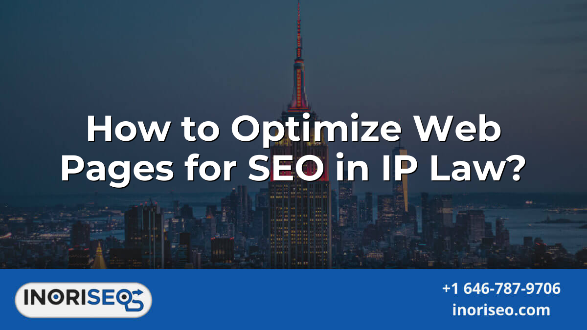 How To Optimize Web Pages For SEO In IP Law?
