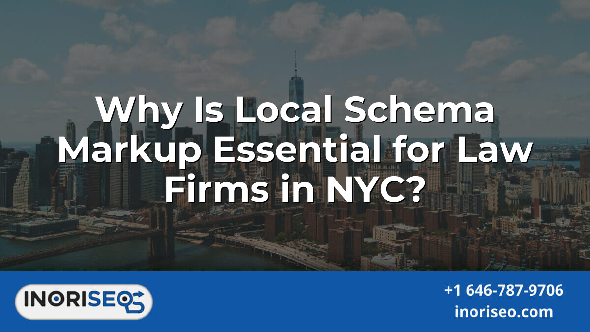 Why Is Local Schema Markup Essential For Law Firms In NYC?