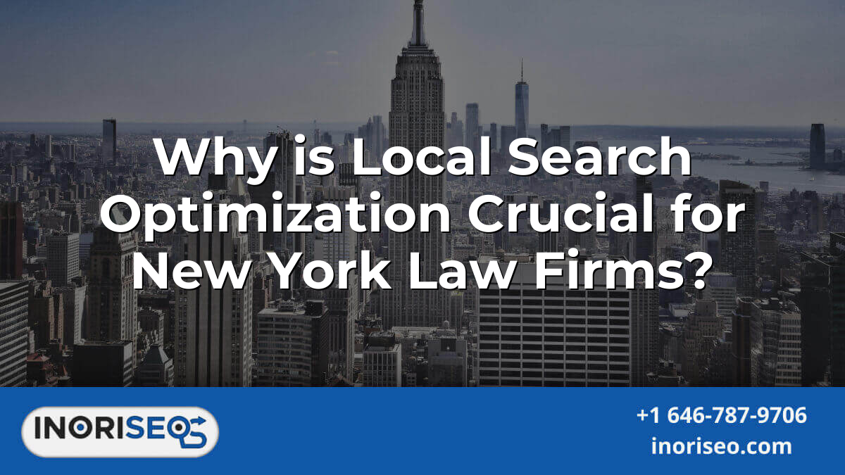 Why Is Local Search Optimization Crucial For New York Law Firms?
