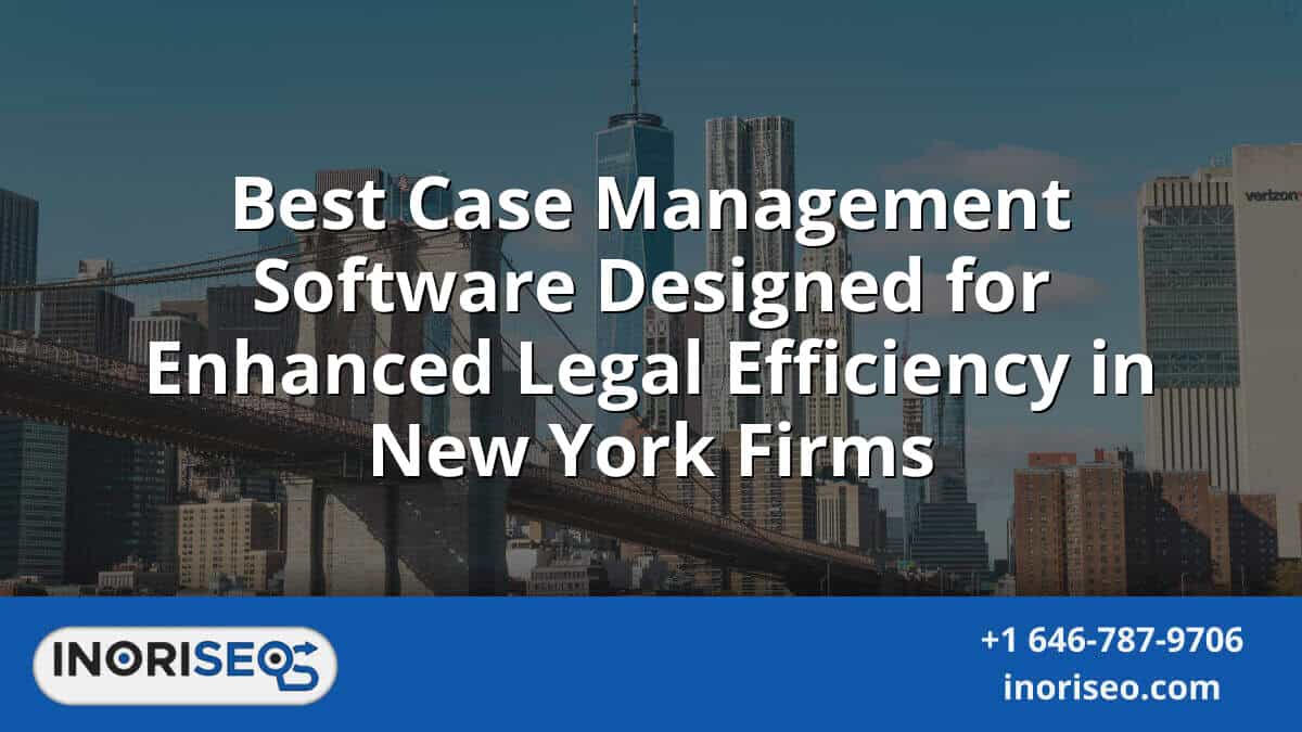 Best Case Management Software For Law Firms | Inoriseo