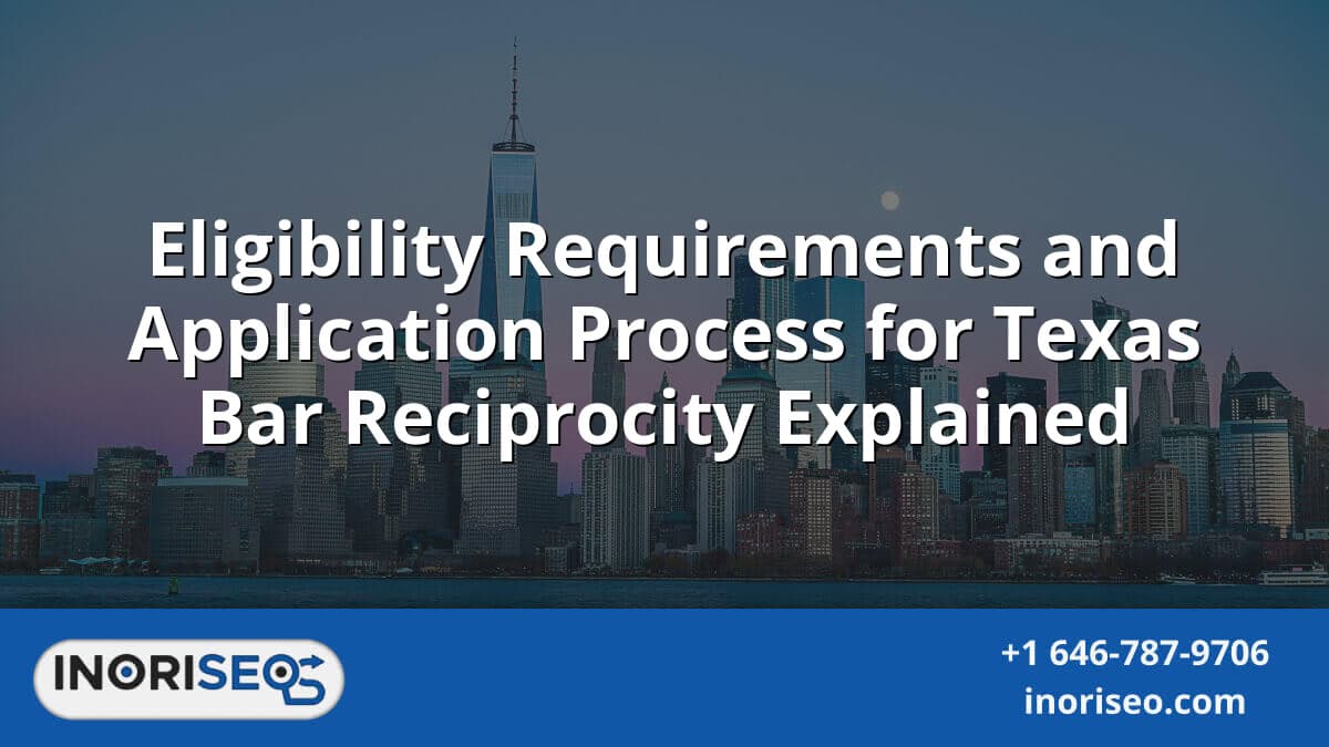 Texas Bar Reciprocity: Requirements Guide | Inoriseo