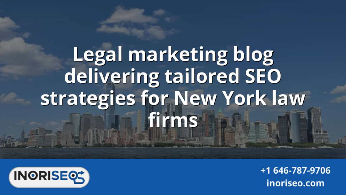 Legal Marketing Blog Delivering Tailored SEO Strategies For New York Law Firms | Law Firm ...