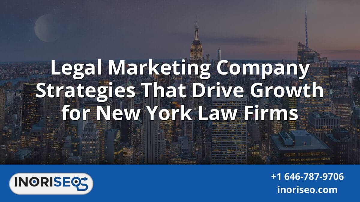 Legal Marketing Company Strategies That Drive Growth For New York Law ...
