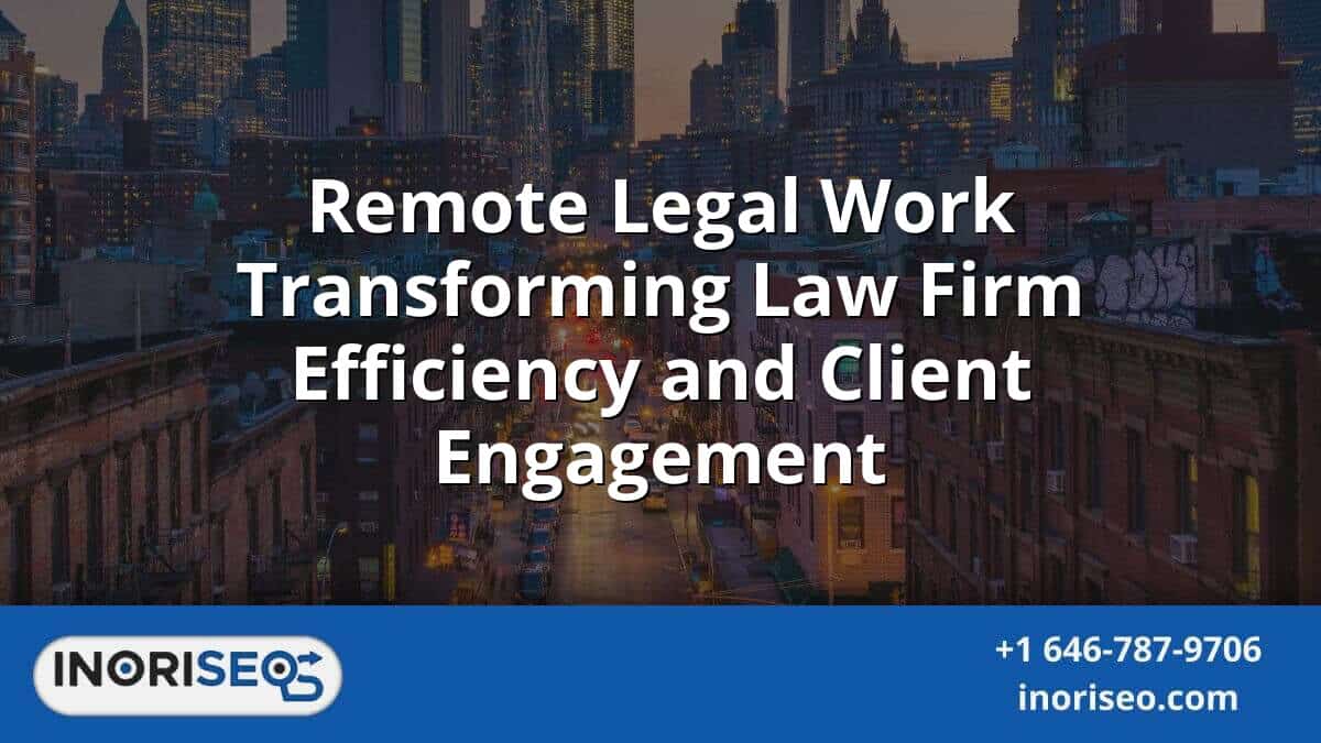 Remote Legal Work Transforming Law Firm Efficiency And Client ...