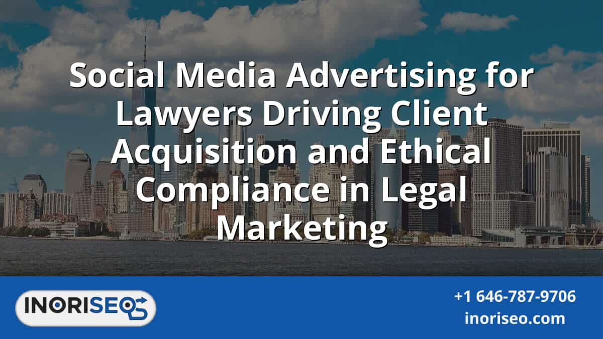 Social Media Advertising For Lawyers Driving Client Acquisition And ...
