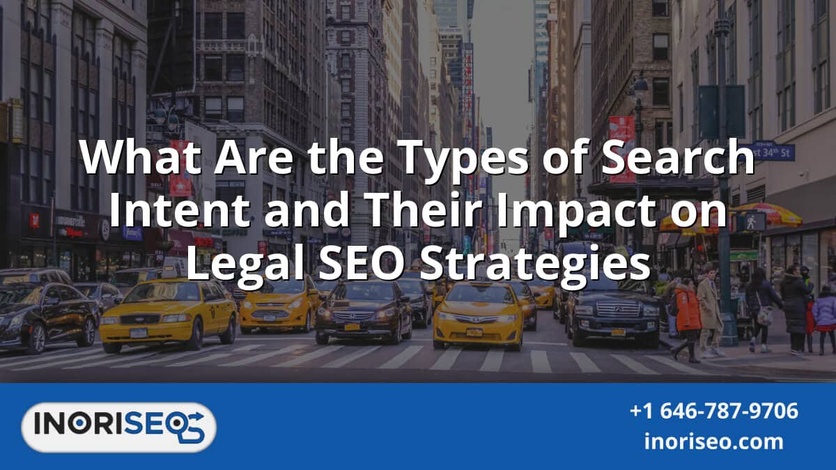 What Are The Types Of Search Intent And Their Impact On Legal SEO ...