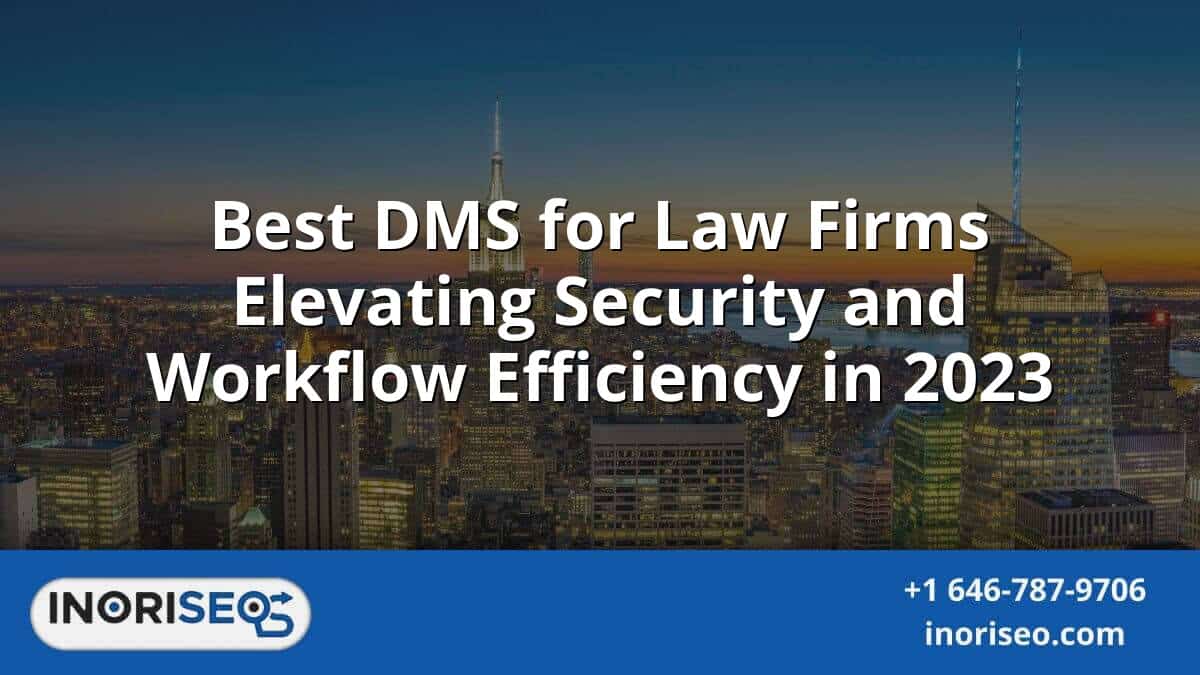 Best DMS For Law Firms: Top Document Management | Inoriseo