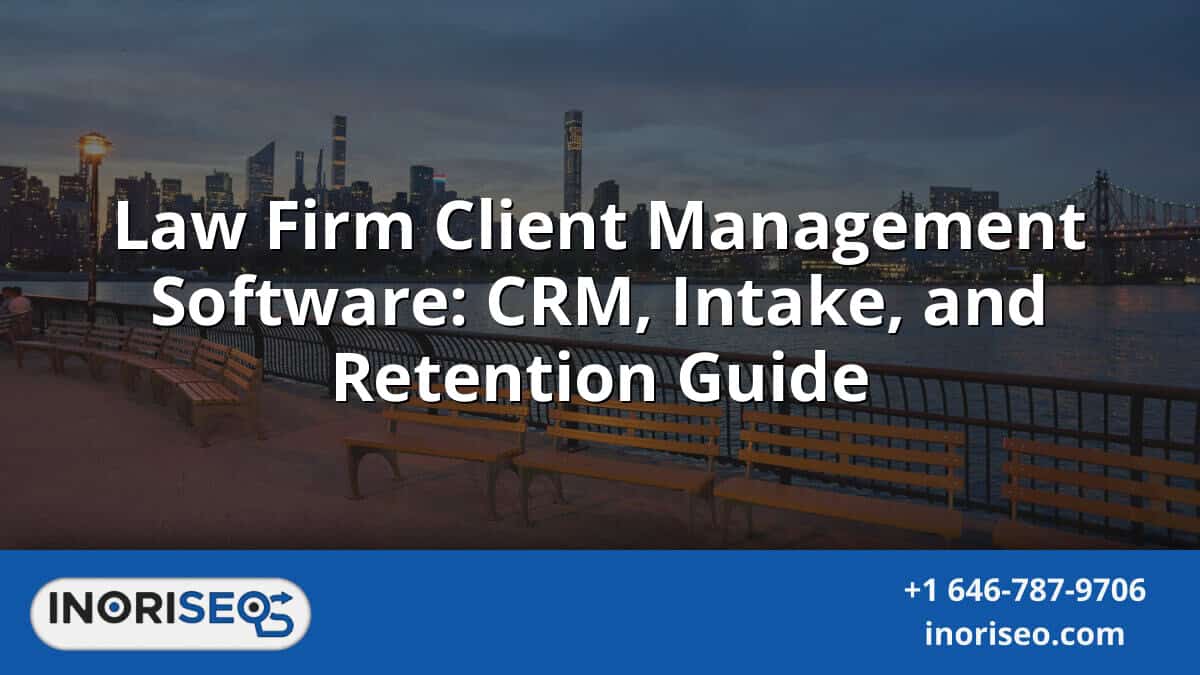 Law Firm Client Management Software Guide | Inoriseo