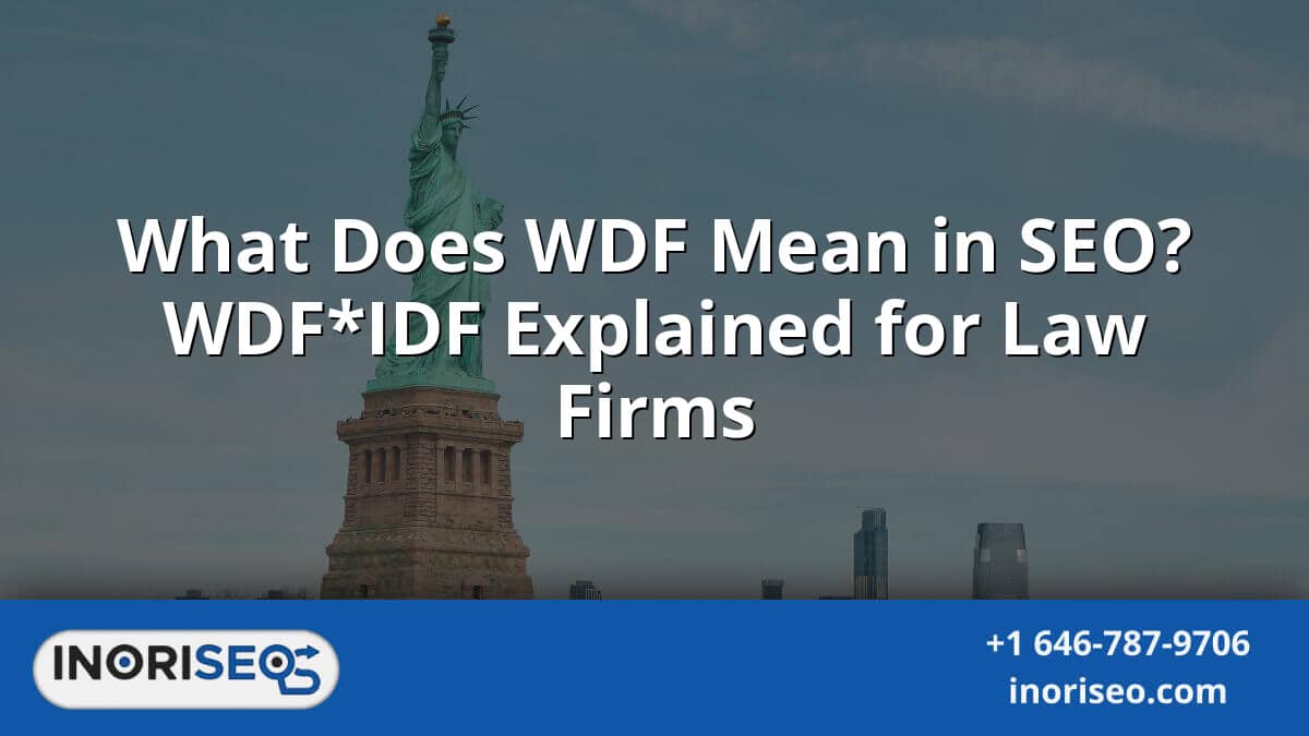 What Does WDF Mean In SEO For Law Firms | Inoriseo